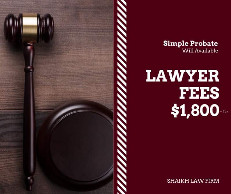 Lawyer Fees For Probate in Ontario $1500 +Tax Fixed Lawyer Fees For Probate in Ontario $1500 +Tax Fixed